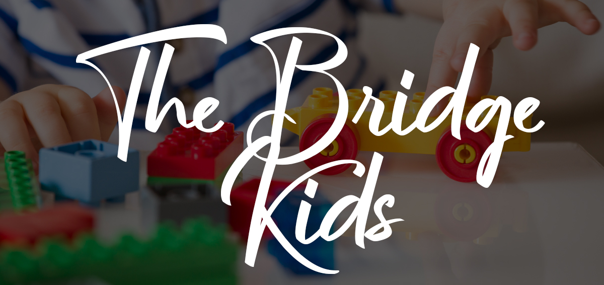 The Bridge Kids - The Bridge Messianic Fellowship